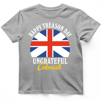 Happy Treason Day T-Shirt HistoreeTees