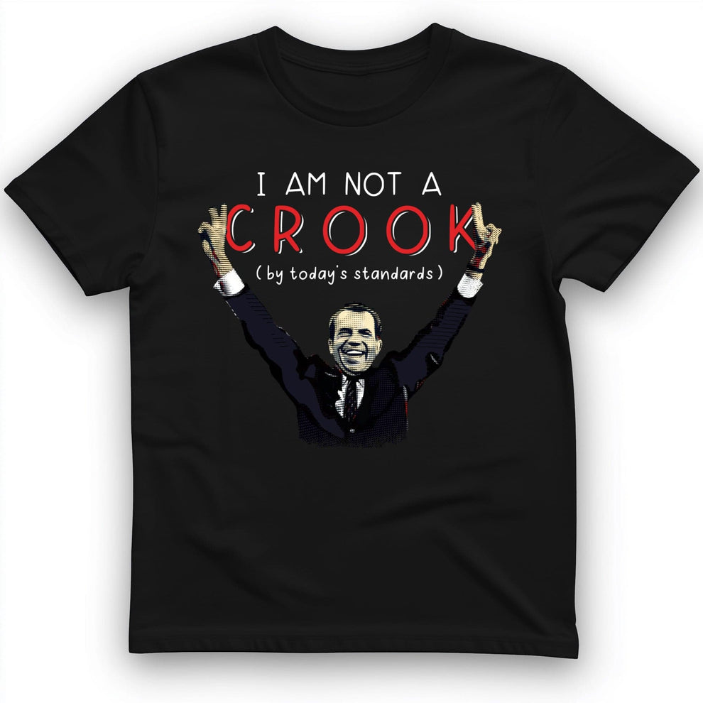 Not a Crook T-Shirt – HistoreeTees
