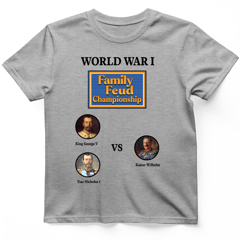 WW1 Family Feud Championship T-Shirt HistoreeTees
