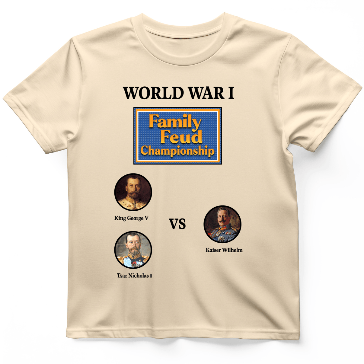 WW1 Family Feud Championship T-Shirt HistoreeTees